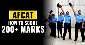 How To Score 200+ Marks In AFCAT 2 2023?