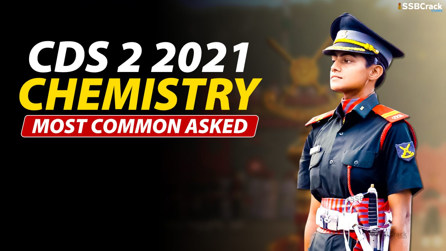 300 Most Commonly Asked Questions In Chemistry For CDS 2 2021 Exam
