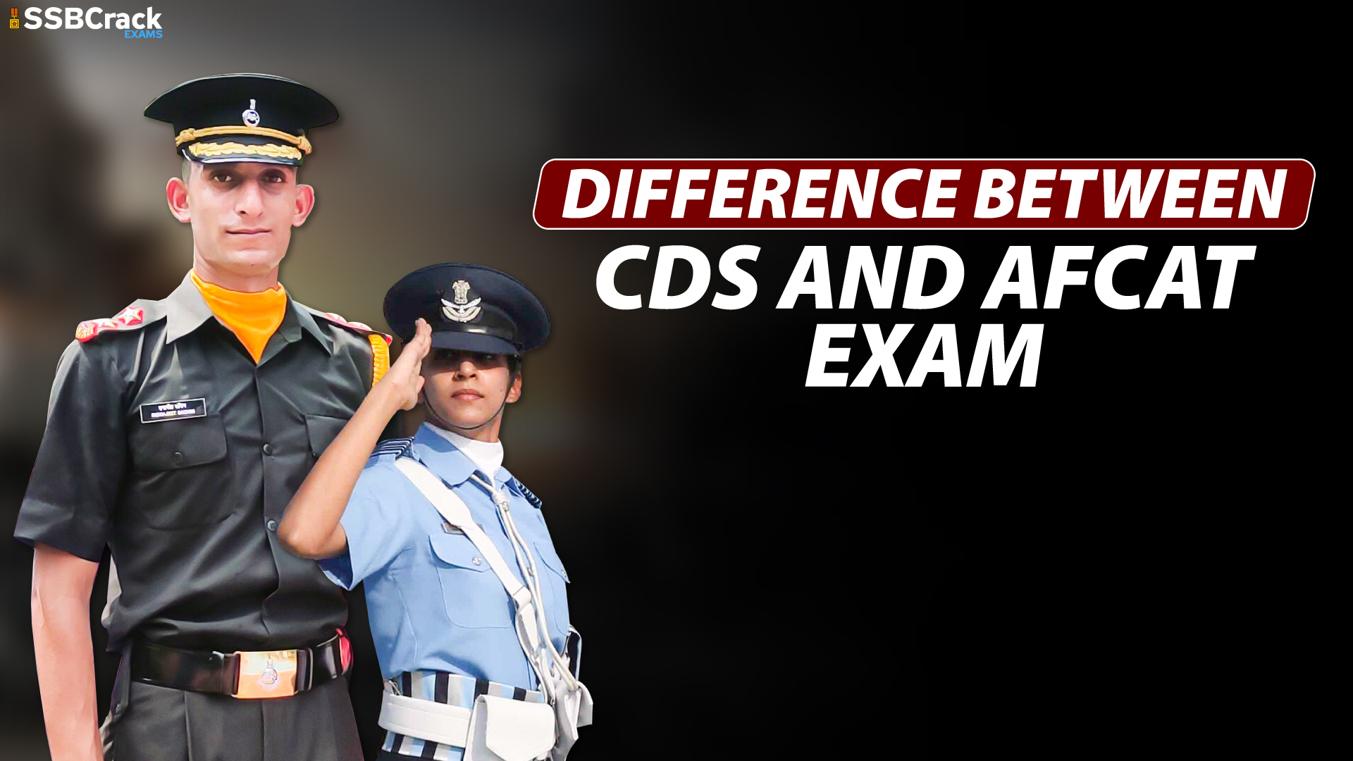 Difference between CDS and AFCAT Exam