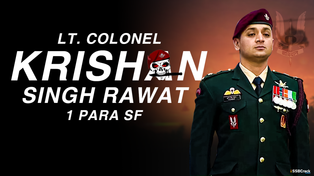 Meet Brave Lt. Colonel Krishan Singh Rawat, SM, 1 PARA SF