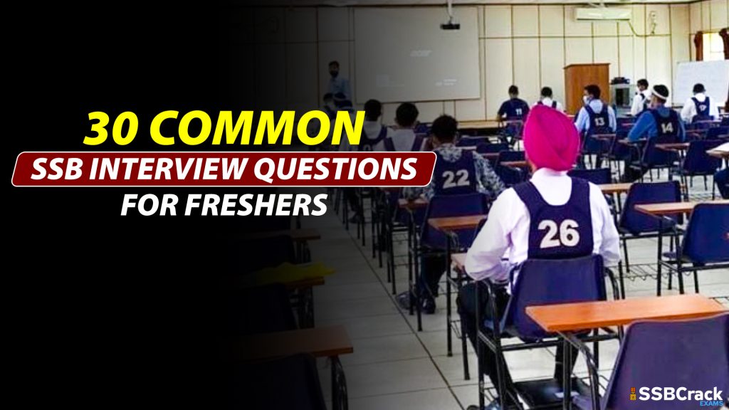 30 Common SSB Interview Questions For Fresher (with Answers)