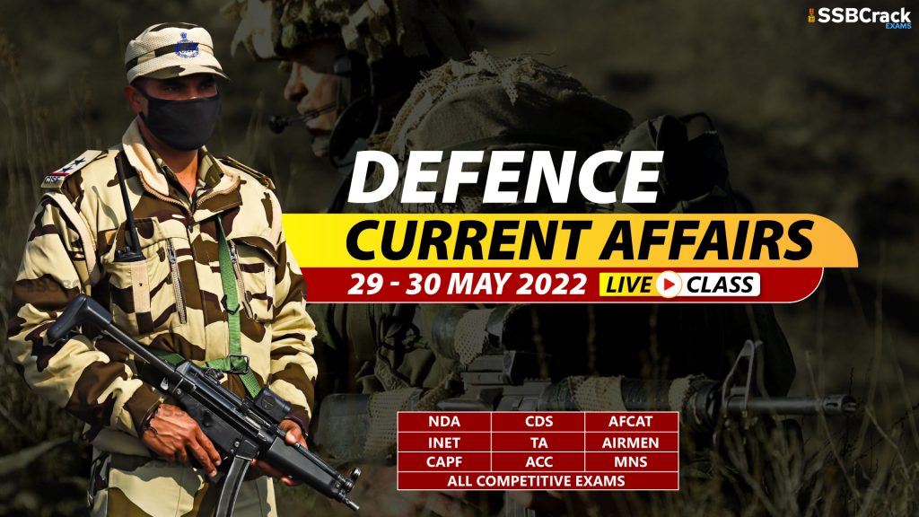 29 - 30 May 2022 Daily Defence Current Affairs And Updates [DOWNLOAD PDF]