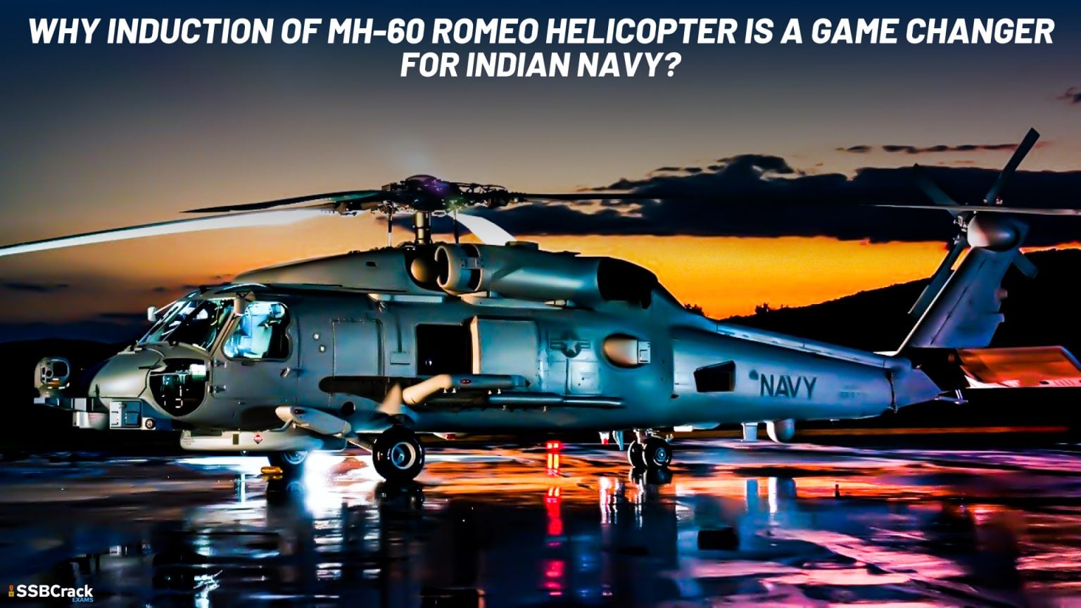 Why Induction Of MH-60 ROMEO Helicopter Is A Game Changer For Indian Navy?