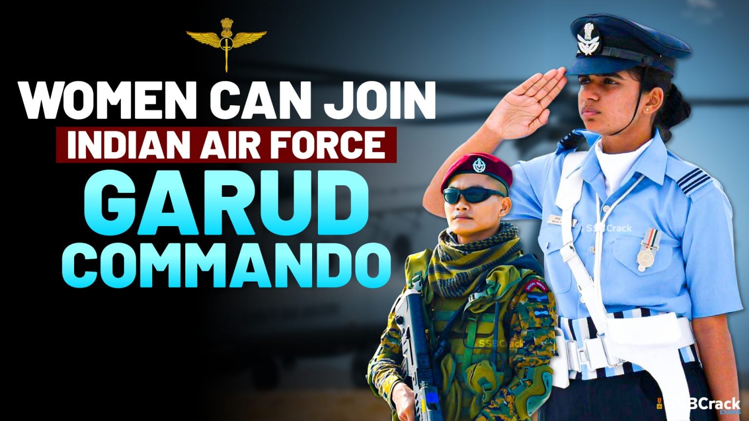 Women can join the Indian Airforce Elite GARUD Commando force