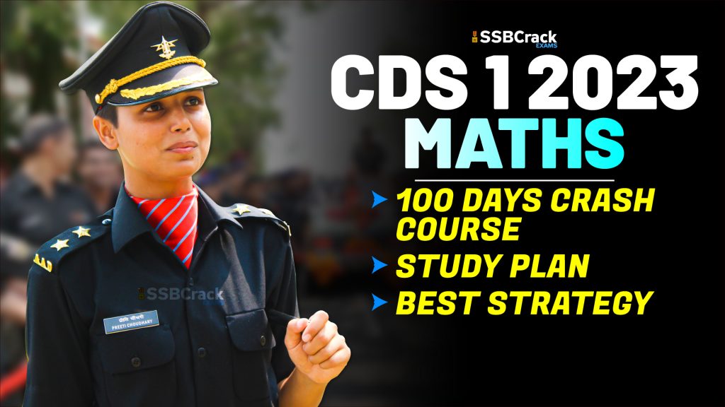 Crack CDS 1 2023 Exam Maths Topic Wise Analysis & Study Plan [100 Days]