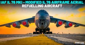 All about IAF IL-78 MKI: Modified IL-76 Refuelling Aircraft