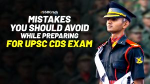 Mistakes You Should Avoid While Preparing for UPSC CDS Exam