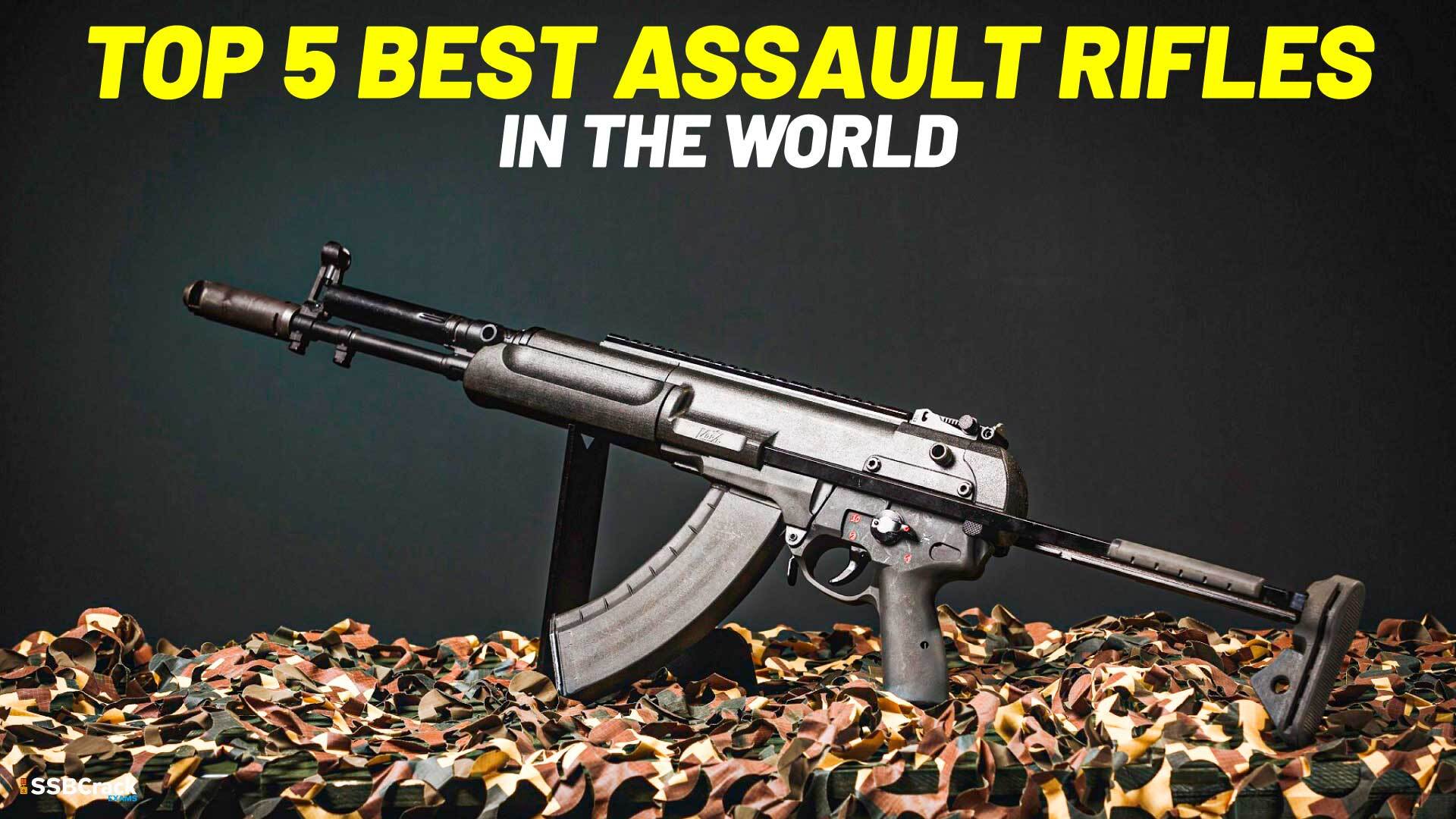 Top 5 Best Assault Rifles in the World