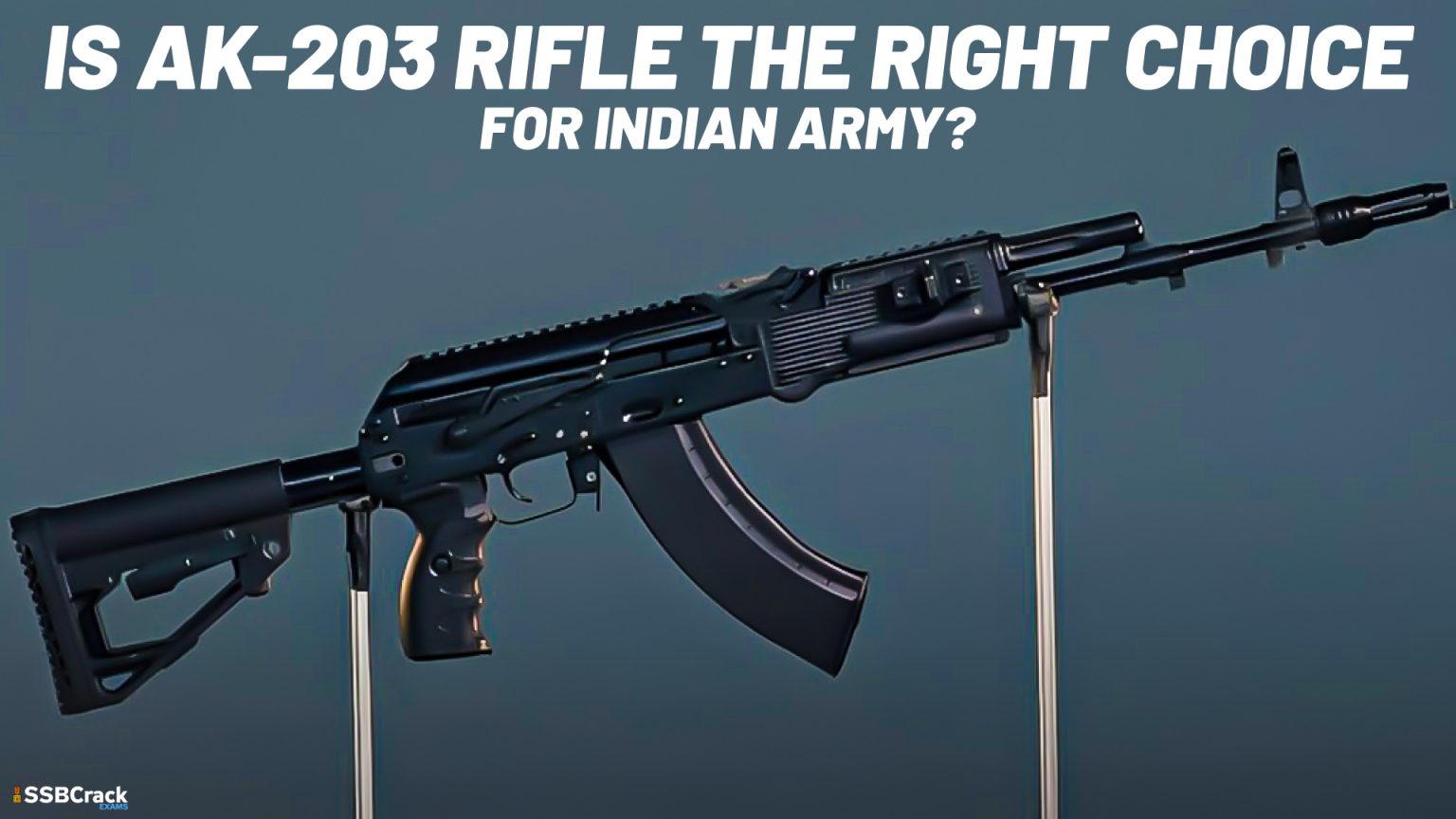 Is AK-203 Rifle the Right Choice for Indian Army?