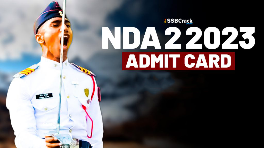 NDA 2 2023 Admit Card Out Now – Download NDA Exam Hall Ticket