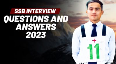 50 Latest Questions Asked In SSB Interview With Answers [UPDATED]
