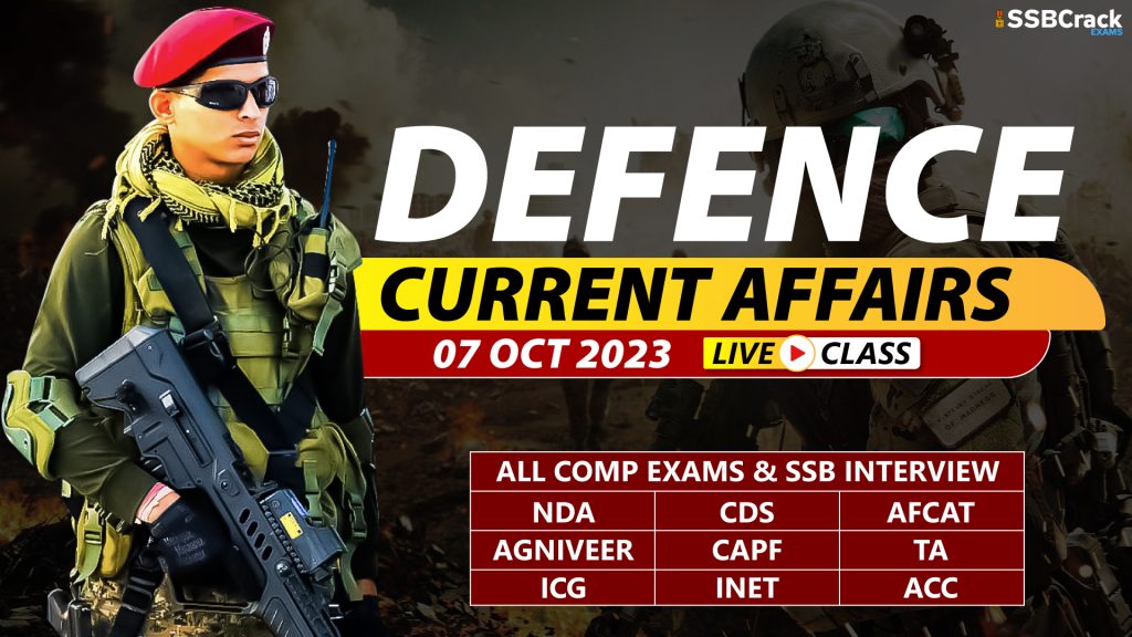 Defence Current Affairs 07 October 2023