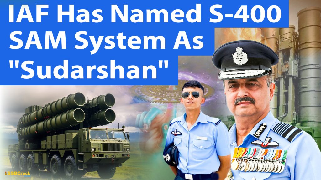 IAF Has Named The S 400 SAM System As Sudarshan
