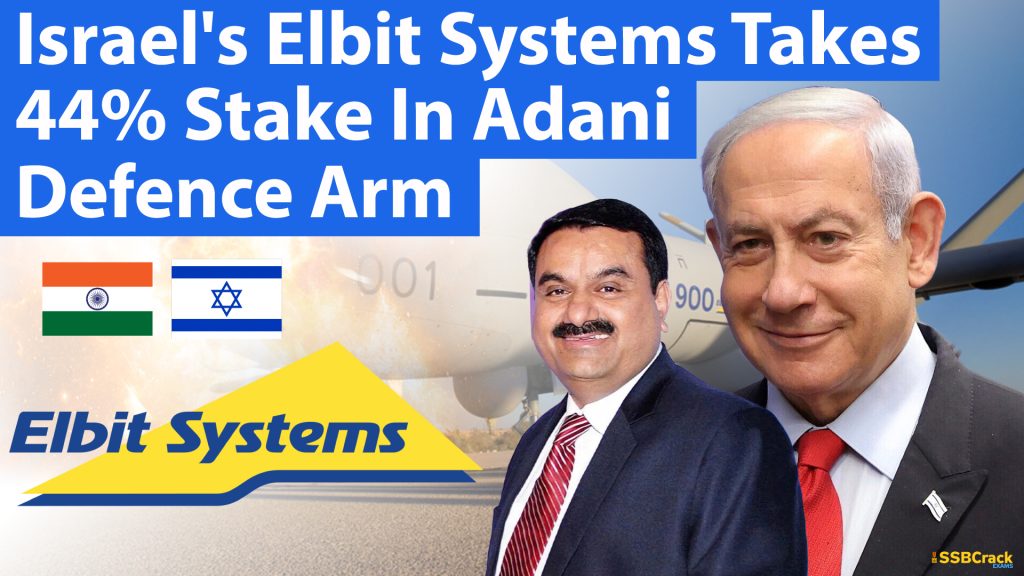 Israel's Elbit Systems Takes 44% Stake In Adani Defence Arm