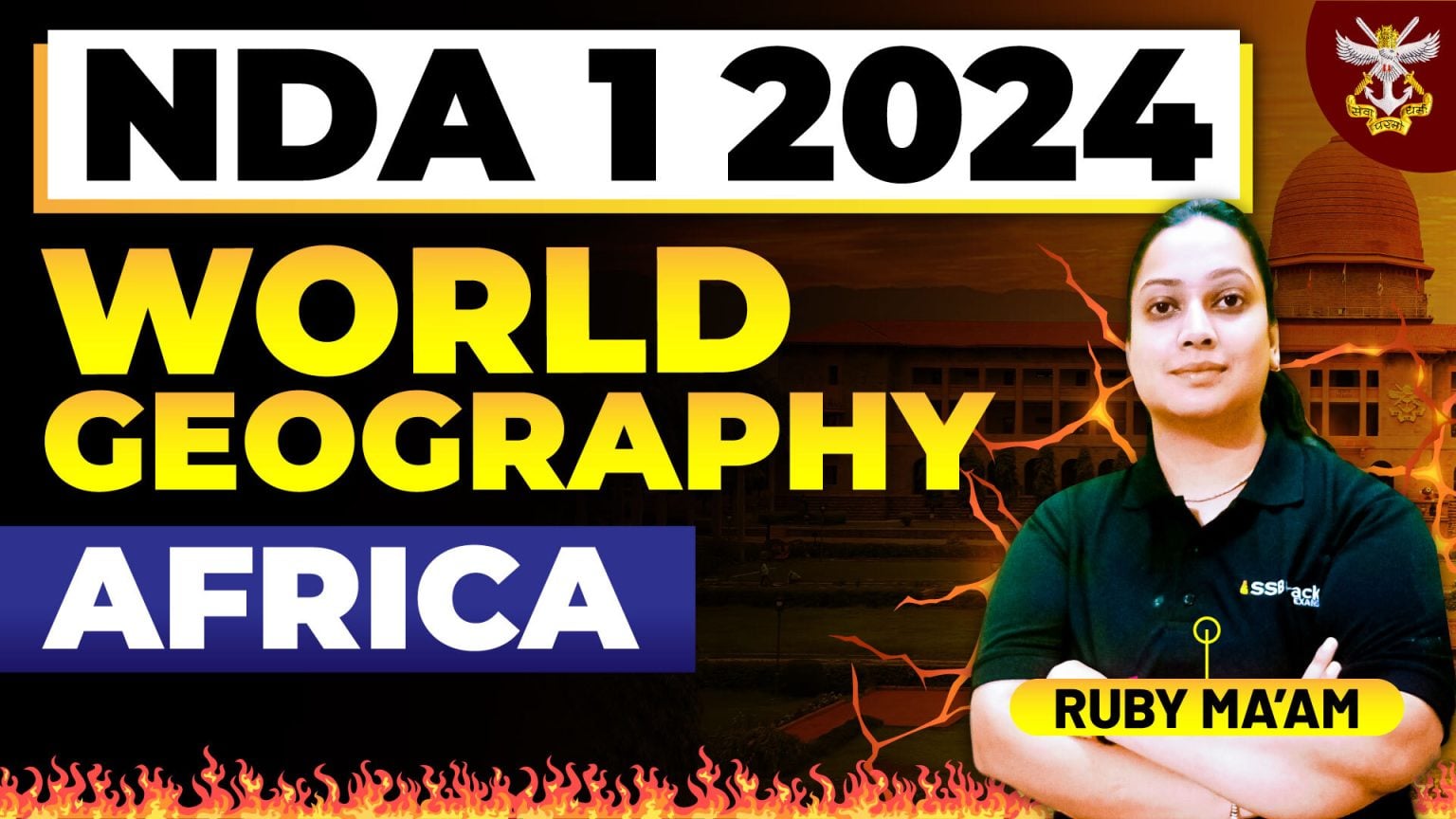 NDA 1 2024 Africa | World Geography | Lecture