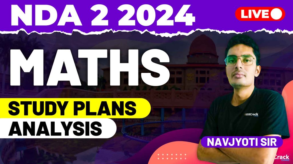NDA 2 2024 Exam Maths Study Plan & Analysis