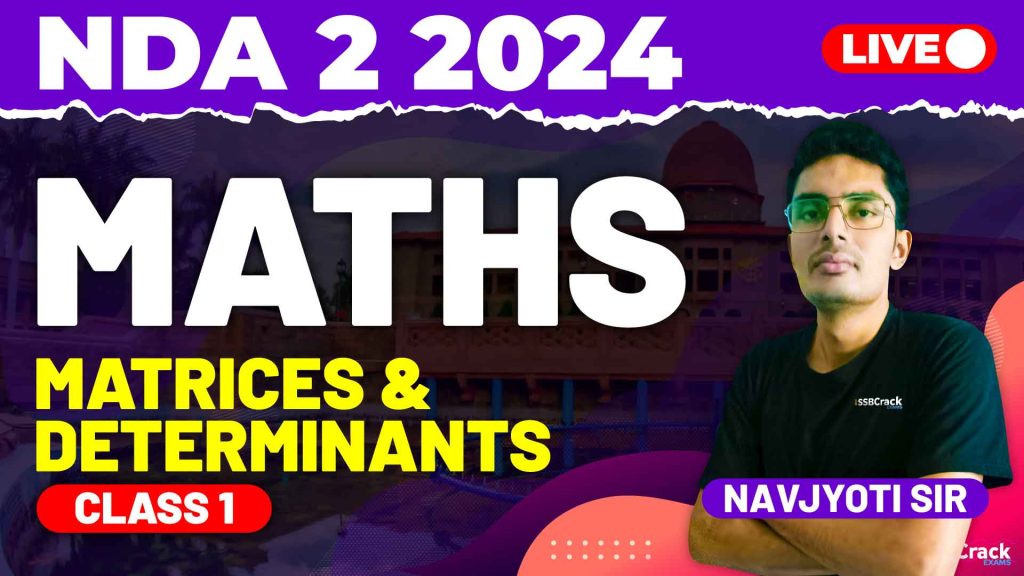 NDA 2 2024 Exam Maths Matrices & Determinants Class 1