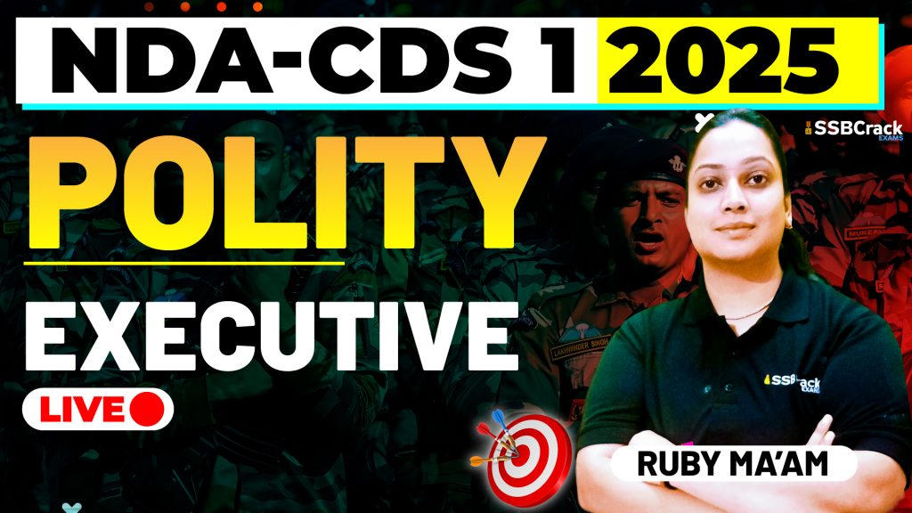 NDA CDS 1 2025 Polity - Executive