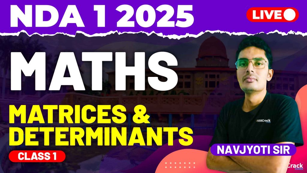 NDA 1 2025 Exam Maths Matrices & Determinants Class 1
