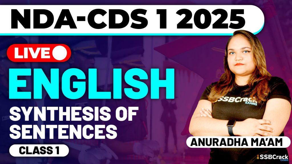 NDA & CDS 1 2025 Exam English Synthesis of Sentences Class 1