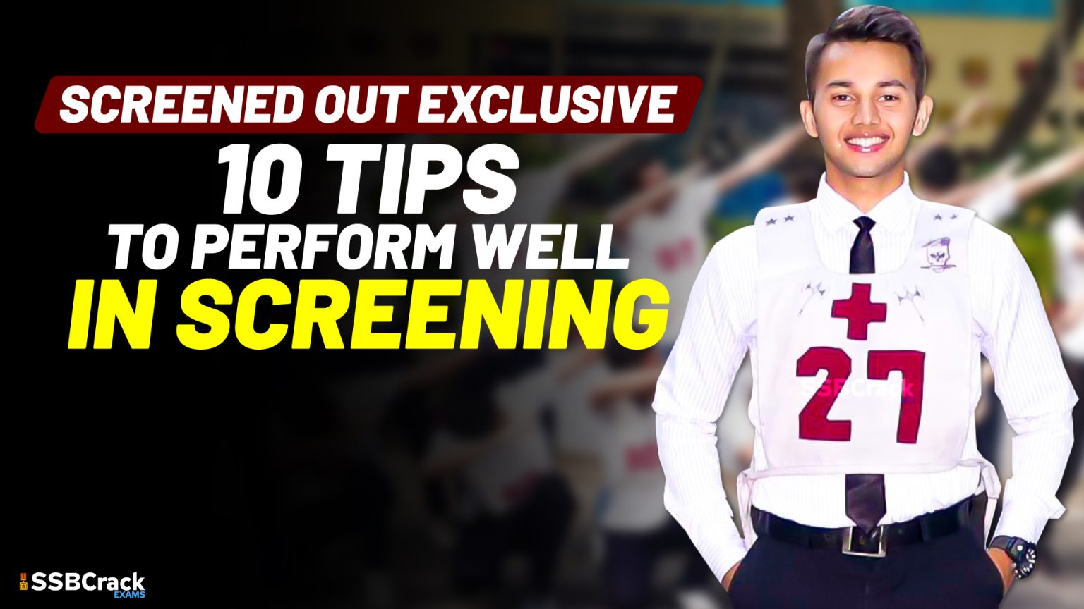 Screened Out Exclusive | 10 Tips To Perform Well In SSB Screening Test