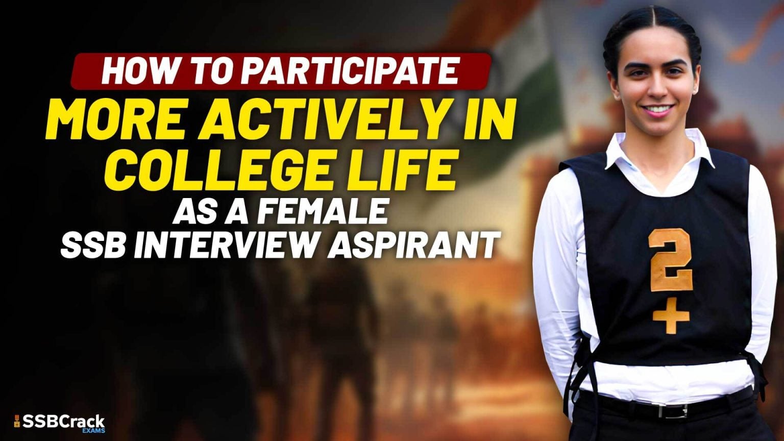 How to Participate More Actively in College Life as a Female SSB Interview Aspirant