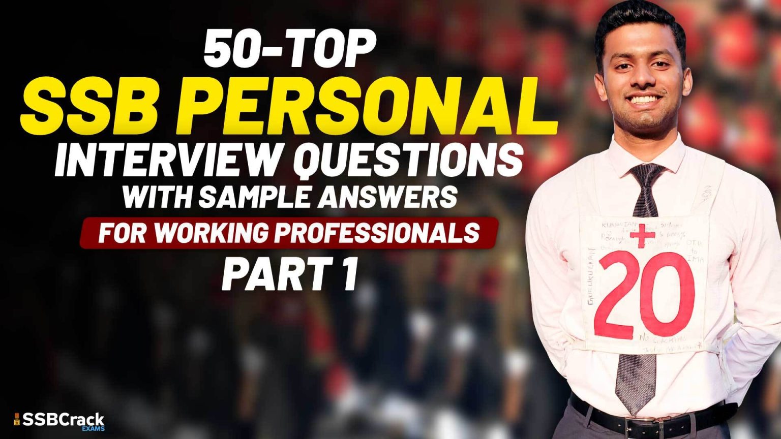 50 Top SSB Personal Interview Questions with Sample Answers for Working Professionals Part 1