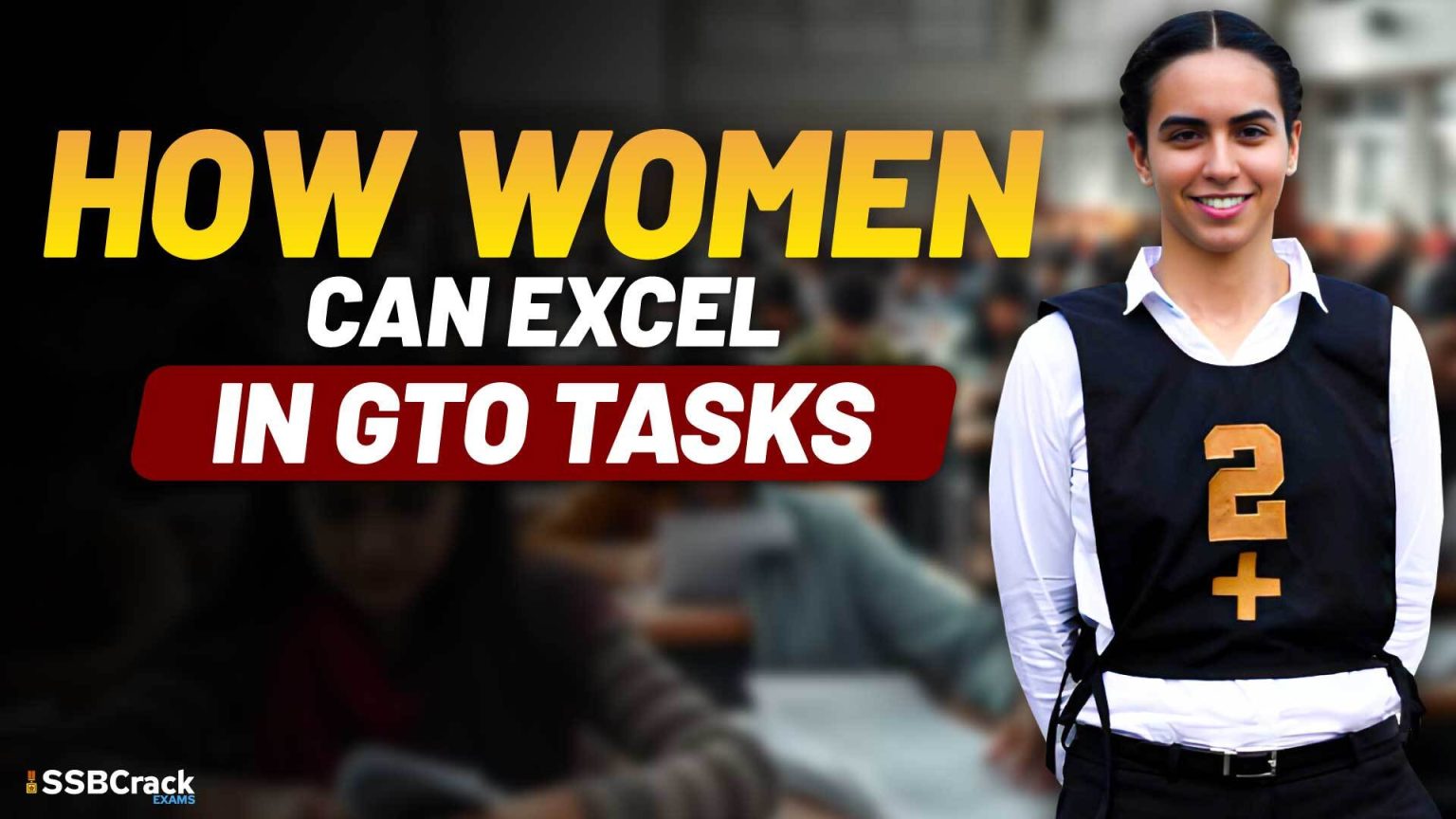 How Women Can Excel In SSB GTO Tasks