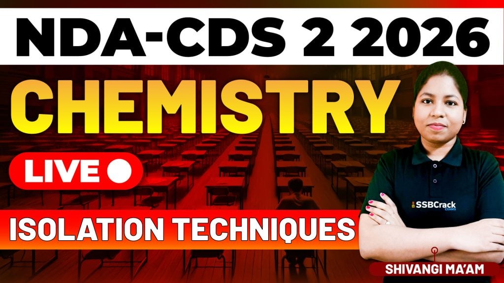 NDA & CDS 2 2026 Exam GS -Chemistry-Isolation Techniques- Class-5